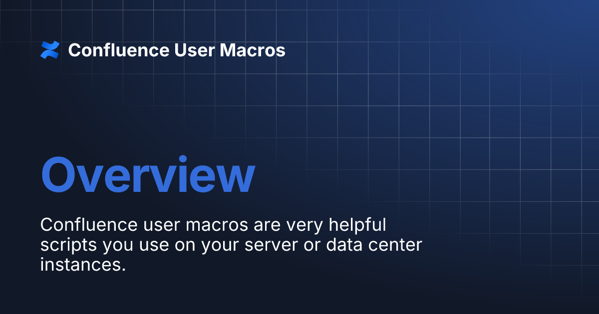 Overview | Confluence User Macros Overview | Confluence User Macros